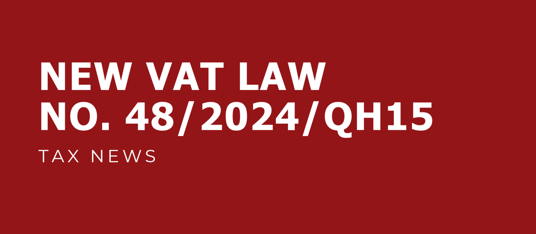 New VAT Law No. 48/2024/QH2025 – IFRS Auditing Company Limited